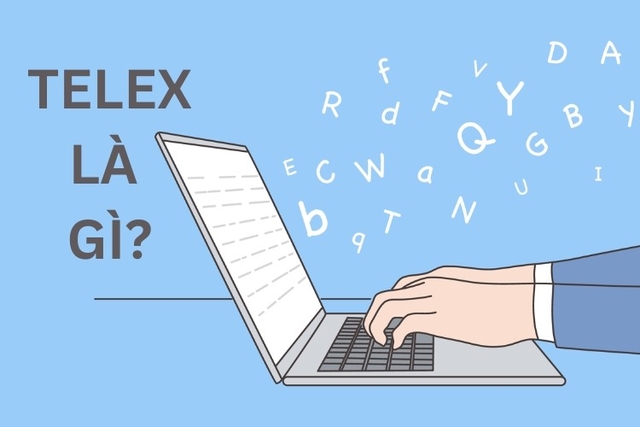 Telex là gì? Ưu và nhược điểm của hệ thống gõ tiếng Việt Telex