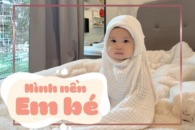 50+ hình nền em bé cute đáng yêu nhất cho điện thoại, máy tính