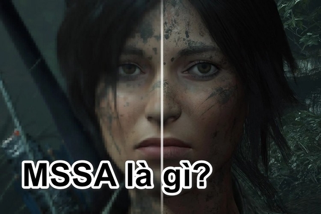 MSAA là gì? Có bao nhiêu loại khử răng cưa và nên dùng loại nào?