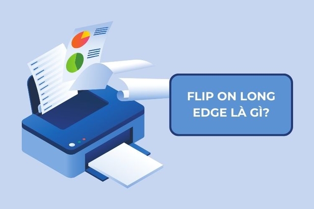Flip on Long Edge là gì? Kỹ thuật in hai mặt đúng chuẩn