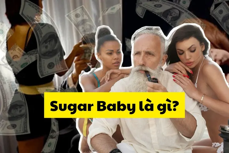 Sugar baby là gì và những điều cần biết về hiện tượng này trong xã hội ...