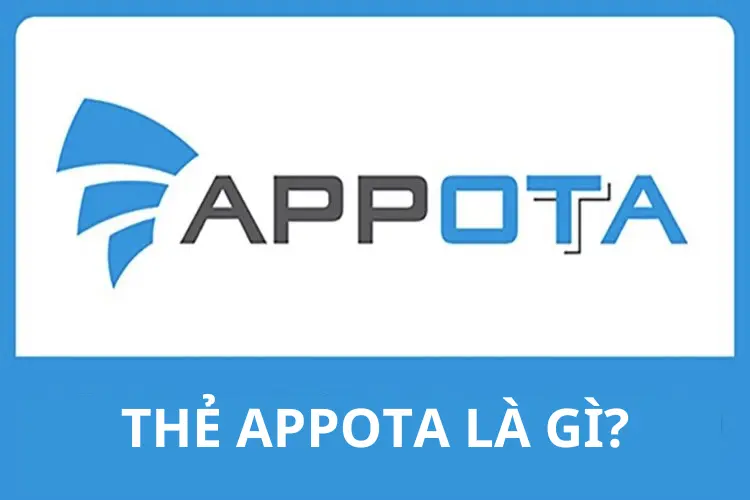 Thẻ Appota là gì? Địa chỉ mua thẻ Appota giá tốt nhất thị trường