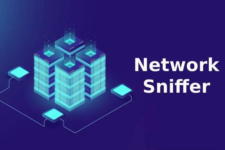 Sniffer là gì? Những phần mềm, công cụ Sniffer hữu ích hiện nay