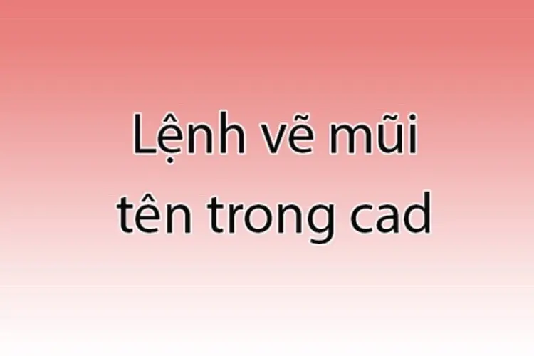 02 cách vẽ mũi tên trong CAD cực đơn giản