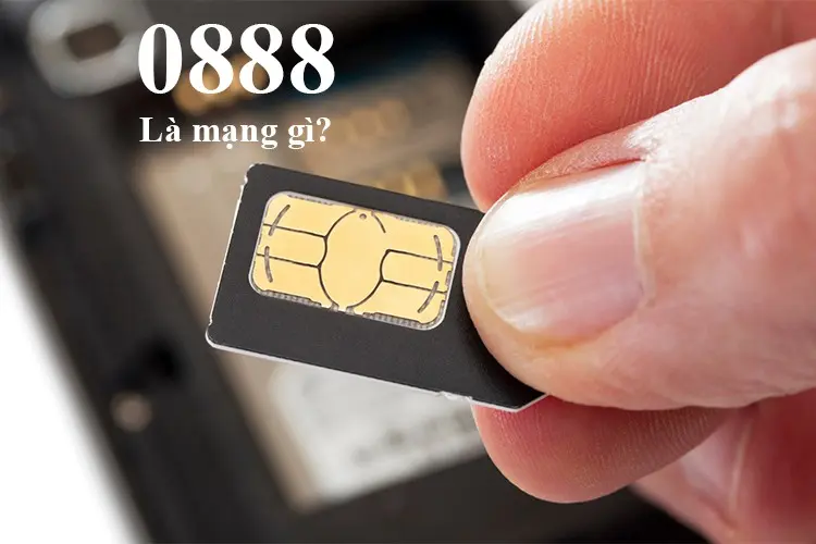 0888 là mạng gì? Ai nên sử dụng SIM đầu 0888?