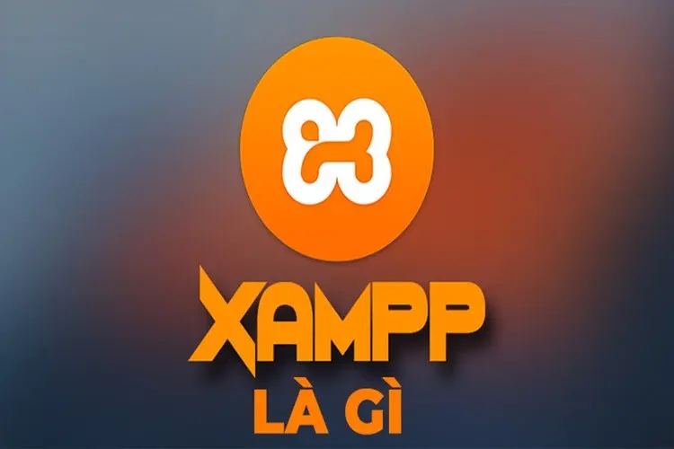 XAMPP là gì? Cách cài đặt và sử dụng XAMPP cực nhanh