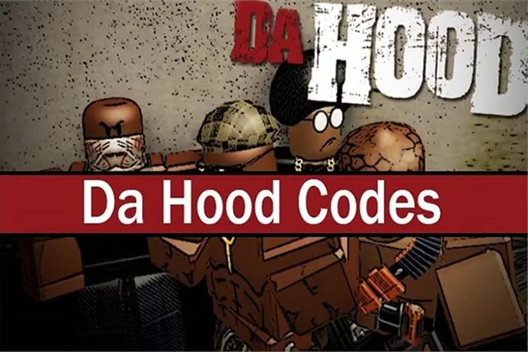 Full bảng code Da Hood mới 2026 nhận tiền vàng, trang phục miễn phí