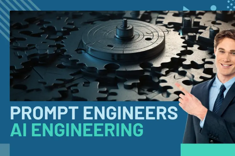 Prompt Engineering là gì? Prompt Engineering hoạt động thế nào?