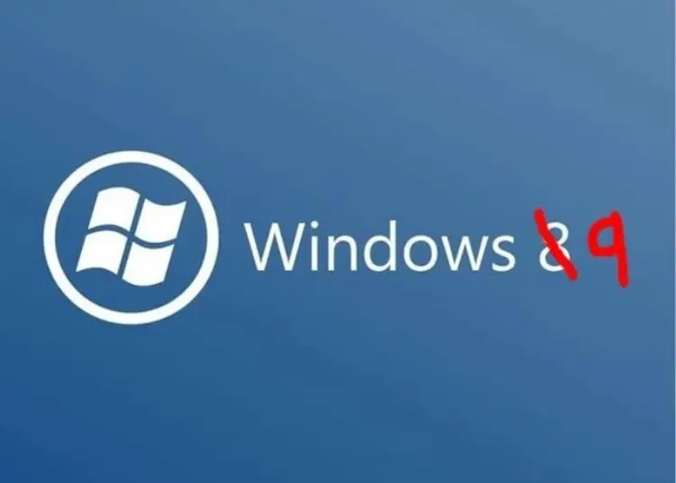 Lý do hệ điều hành Windows 9 không được Microsoft cho ra mắt
