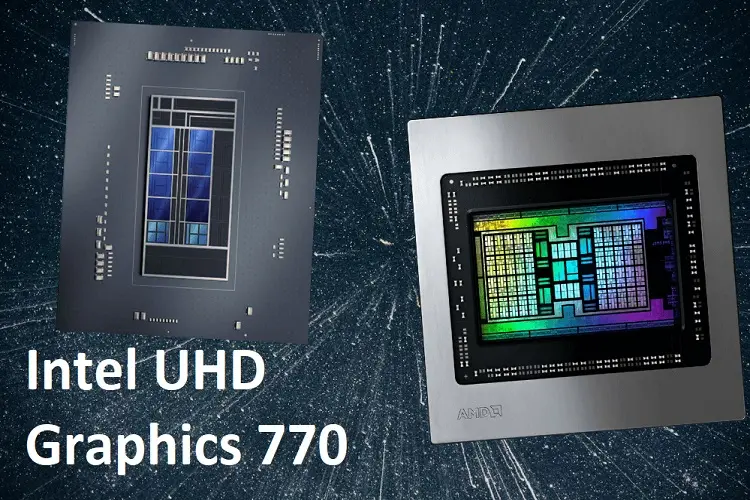 Cải tiến vượt trội với Intel UHD Graphics 770: Hiệu năng đồ họa mạnh mẽ