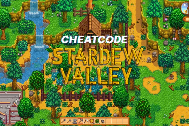 Cheat code Stardew Valley - Mẹo dùng mã để nhận vàng vô hạn