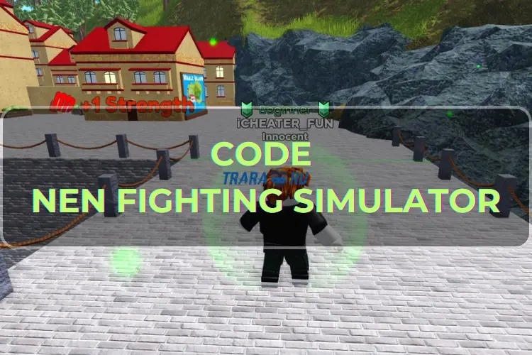 Danh sách code Nen Fighting Simulator mới nhất năm 2025 - Cách nhập code siêu nhanh, dễ