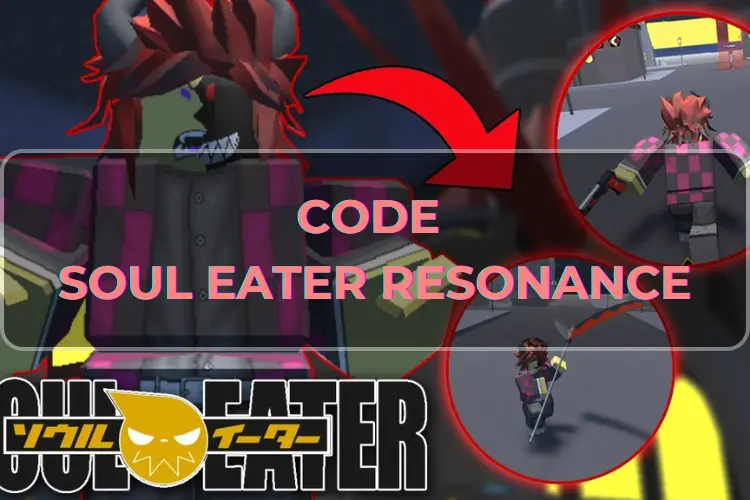 Code Soul Eater Resonance mới nhất năm 2025 - Cách nhập code chi tiết ...