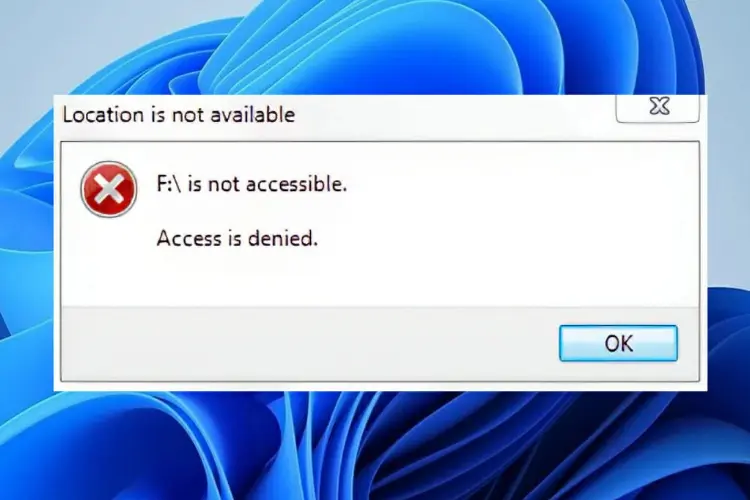 Cách Khắc Phục Lỗi Access is Denied Trên Windows 11 hiệu quả