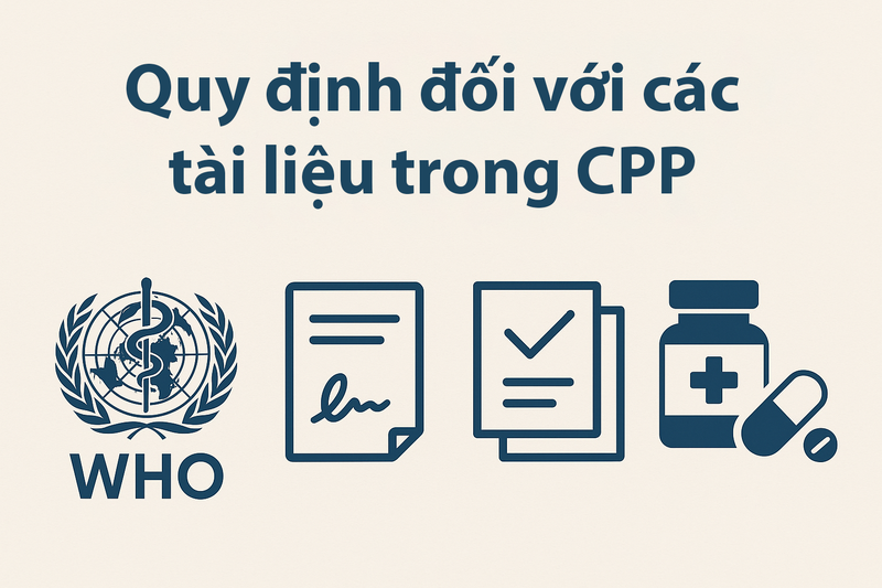 CPP là gì? Những quy định quan trọng về Giấy chứng nhận sản phẩm dược phẩm (CPP)