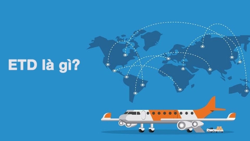 ETA là gì trong Logistics? ETA và ETD khác nhau ở điểm nào?