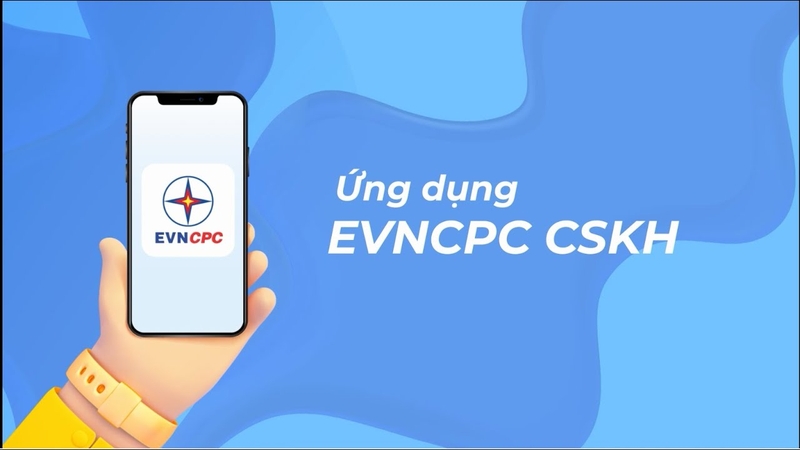 Tải EVNCPC CSKH: Ứng dụng thanh toán tiền điện khu vực miền Trung