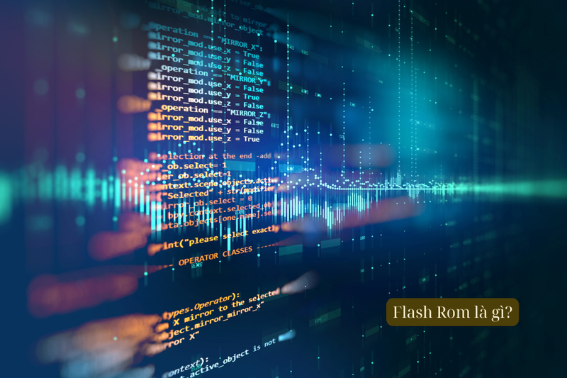 Flash Rom là gì? Công cụ ghi xoá firmware nhanh và hiệu quả
