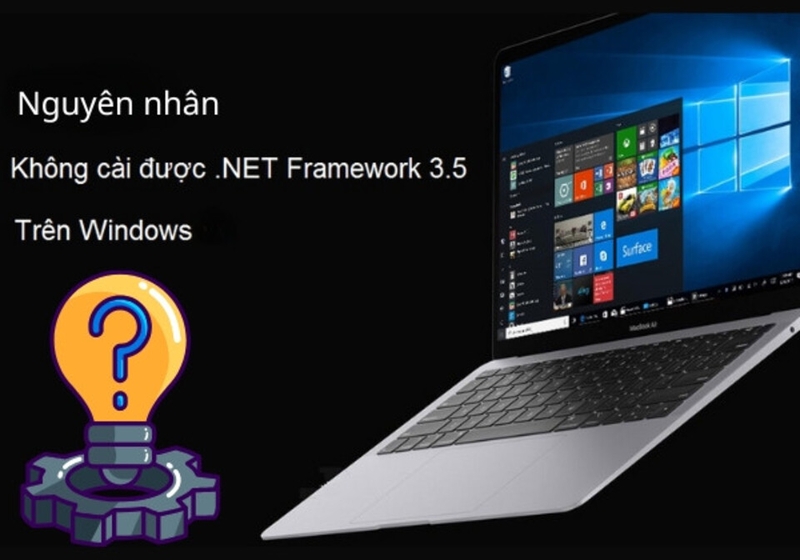 Nguyên nhân không cài được Net Framework 3.5 và cách khắc phục