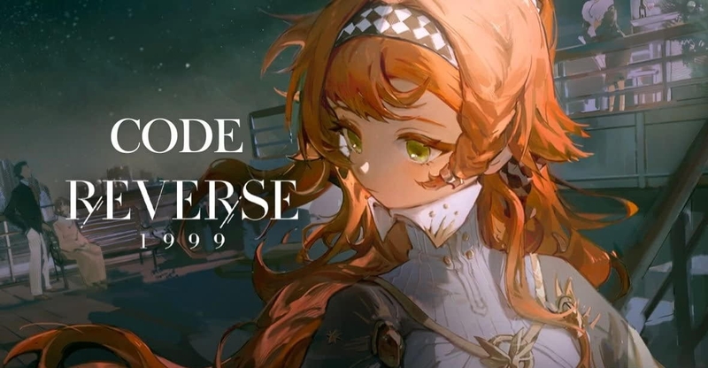 Full code và hướng dẫn nhập code Reverse 1999 nhận quà độc quyền