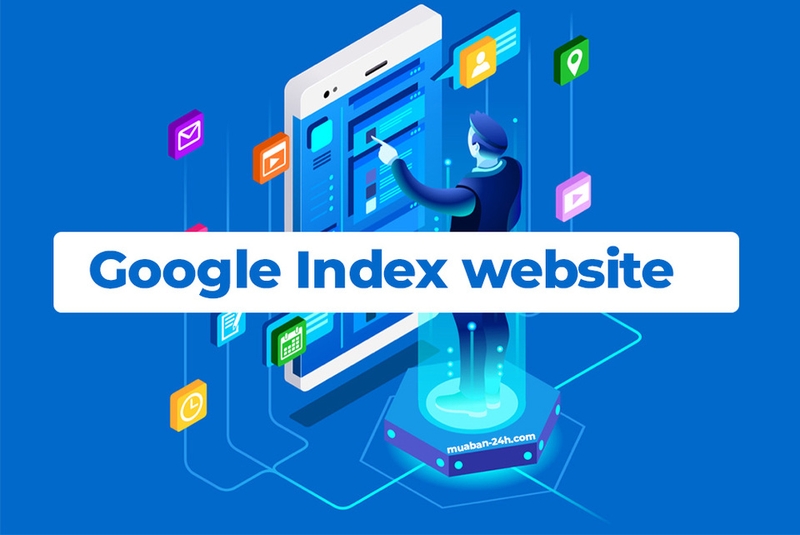Tìm hiểu về Google index là gì? Mách bạn top 10 cách index nhanh URL website cực hay