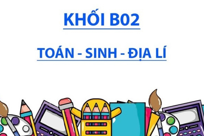 Khối B02 gồm những ngành nào? Danh sách các trường đại học uy tín