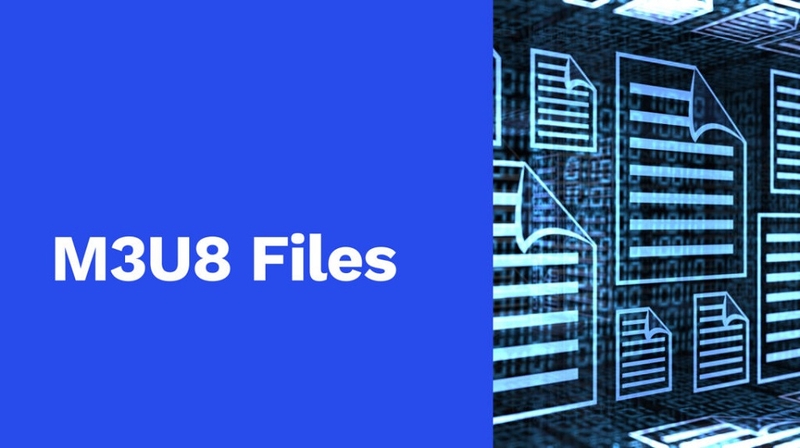 M3U8 là gì? Khám phá định dạng streaming phổ biến nhất hiện nay