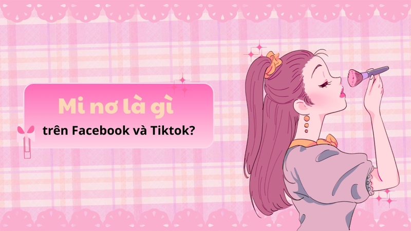 Mi nơ là gì? Ý nghĩa và cách dùng mi nơ trên mạng xã hội