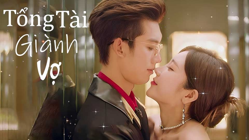 Tuyển tập phim tổng tài lạnh lùng si tình cho hội mọt phim xem hè 2025