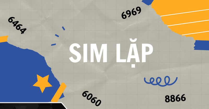 Tất tần tật về SIM lặp: Ý nghĩa, mức giá và “bí kíp” chọn mua SIM lặp ...