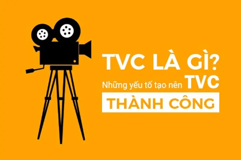 TVC là gì? 8 bước quyết định số phận của TVC thành công
