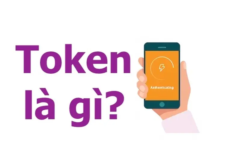 Token là gì? Ưu điểm và nhược điểm khi sử dụng Token