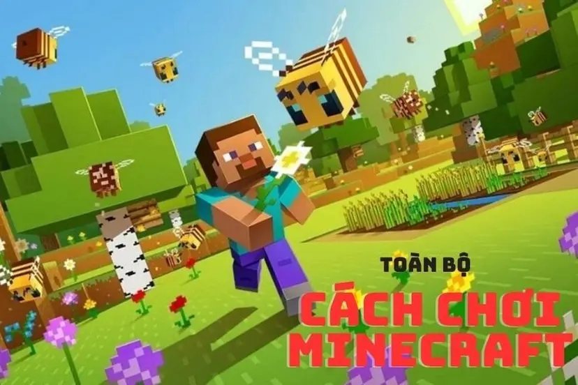 Toàn bộ cách chơi Minecraft cho người mới chi tiết, dễ hiểu