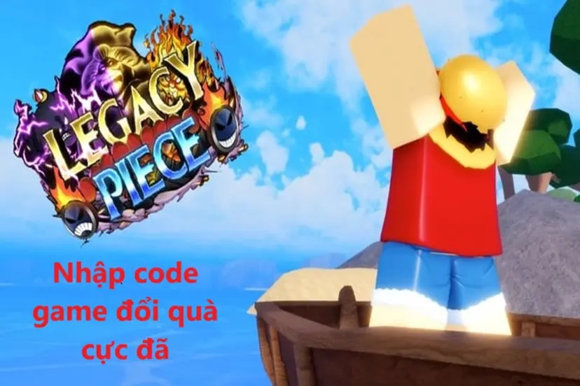 Khám phá mã code Legacy Piece mới nhất 2024: Bí kíp nhận quà xịn, leo ...
