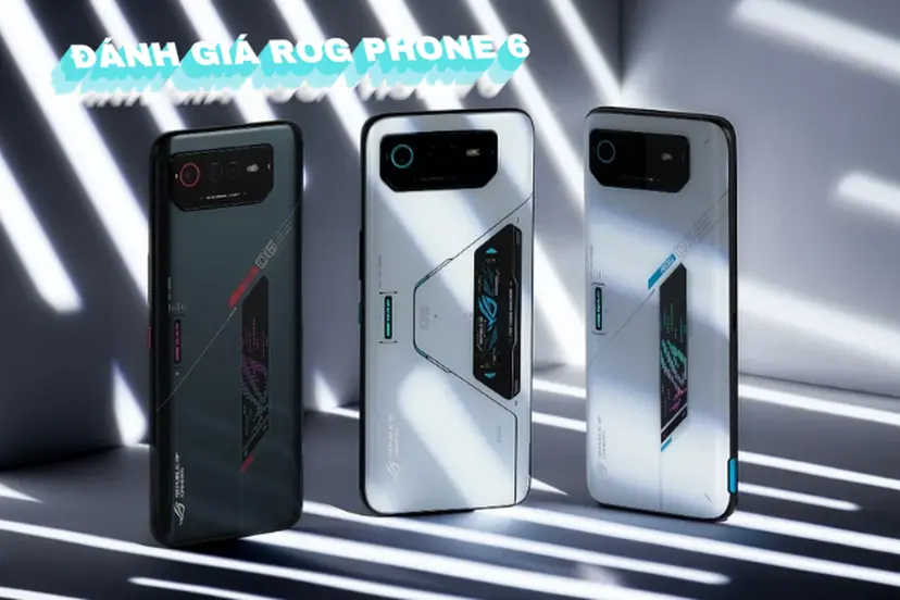 Đánh giá ROG Phone 6 chi tiết: Gaming phone hiệu năng mạnh, pin trâu ...