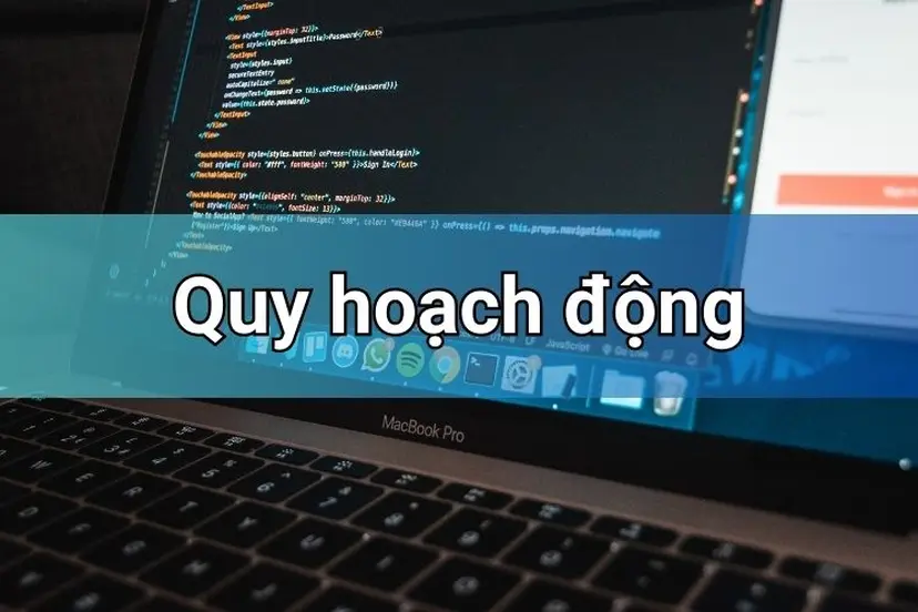 Quy hoạch động là gì? Nguyên lý hoạt động Dynamic Programming