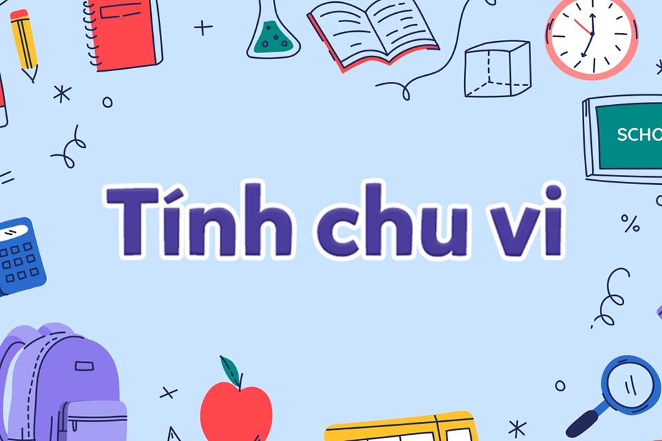 Ghi nhớ ngay cách tính chu vi của các hình học phổ biến