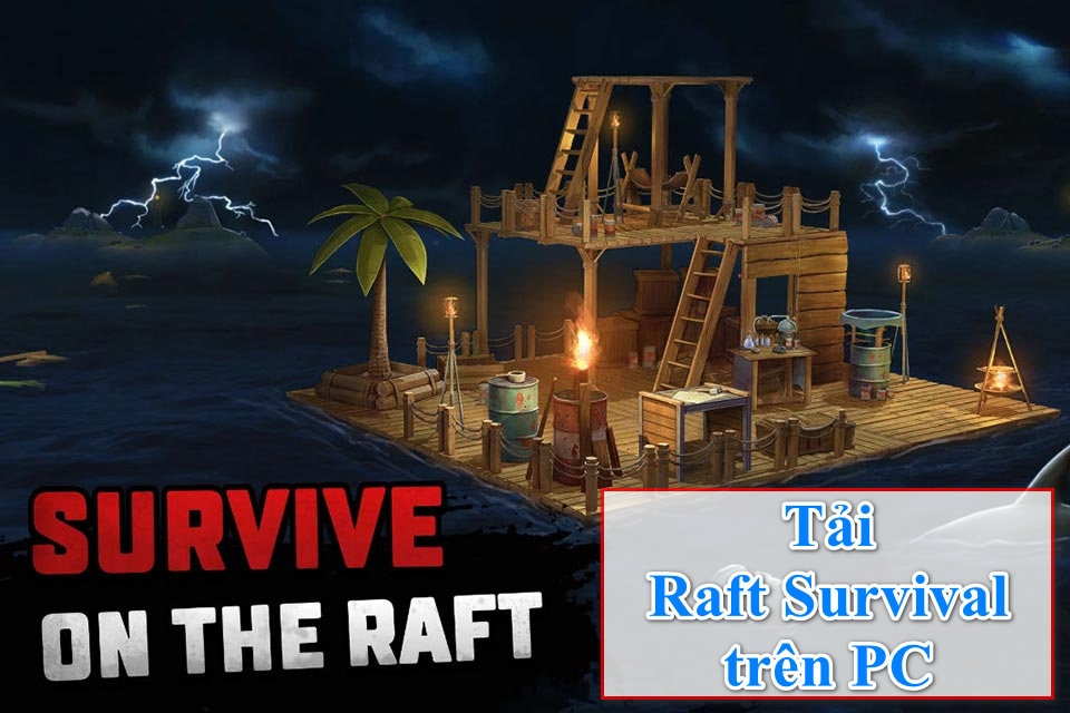 Cách tải về game Raft Survival - Ocean Nomad trên máy tính