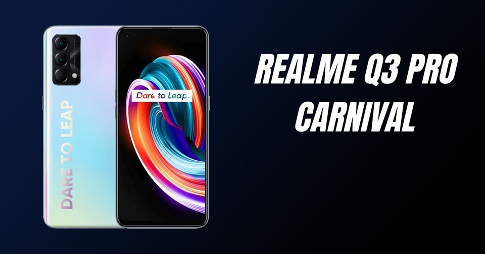 Realme Q3 Pro Carnival Edition ra mắt với chip Snapdragon 768G