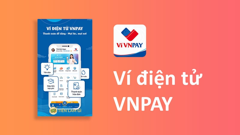 VNPAY là gì? Cách đăng kí và định danh tài khoản ví VNPAY