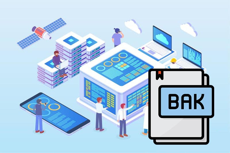File Bak là gì? Cách mở và chuyển đổi file Bak dễ dàng nhất