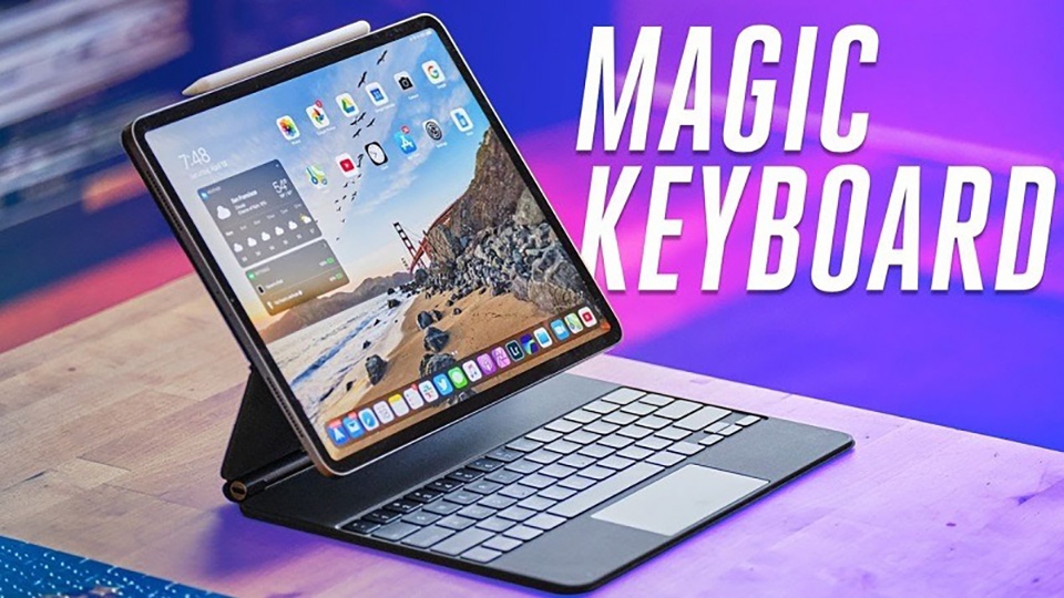 Magic Keyboard của iPad có ưu và nhược điểm gì?
