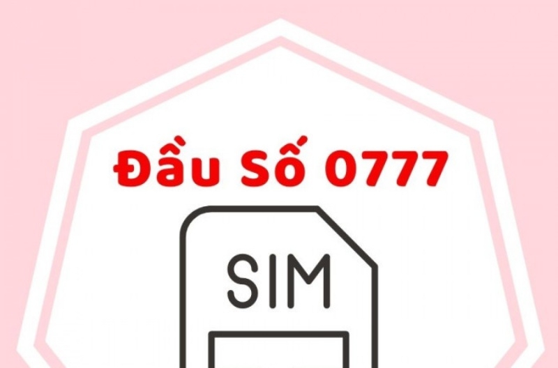 0777 là mạng gì? Ý nghĩa và bí kíp chọn đầu số 0777
