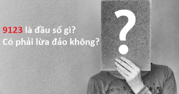 Tổng đài 9123 là của nhà mạng nào? Có phải lừa đảo không?