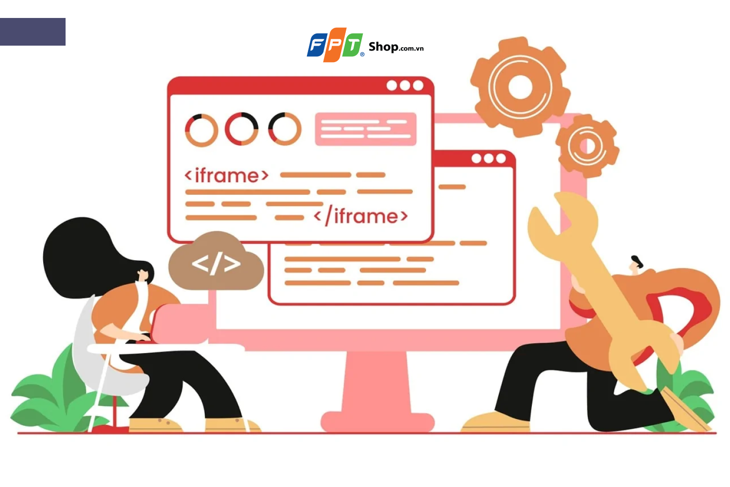 iFrame là gì? Cách sử dụng iFrame chèn nội dung vào website