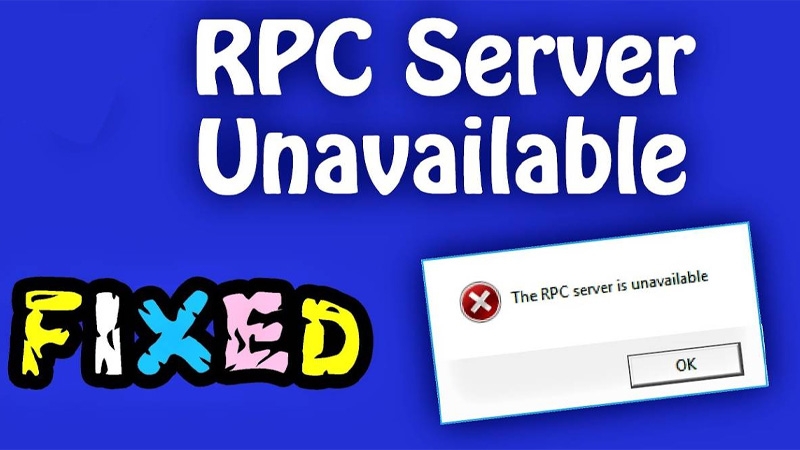 Cách giải quyết lỗi RPC Server is Unavailable