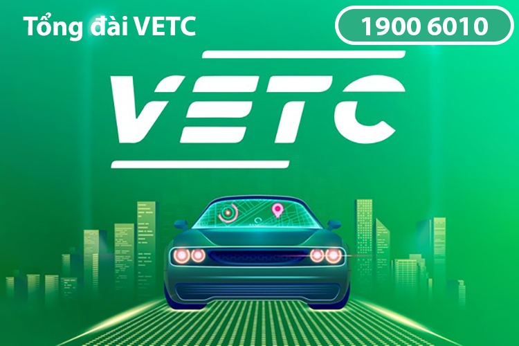 Tổng đài VETC số bao nhiêu? Cách đăng ký tài khoản VETC