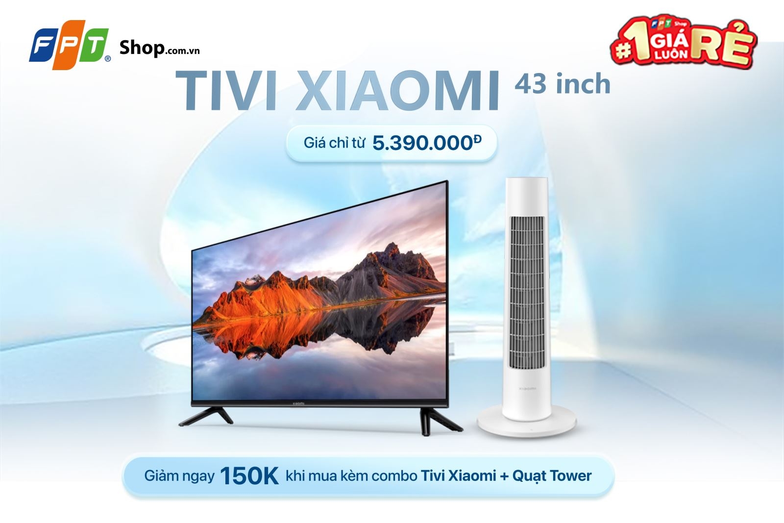 Giảm ngay 150 nghìn mua combo tivi Xiaomi và quạt Tower.