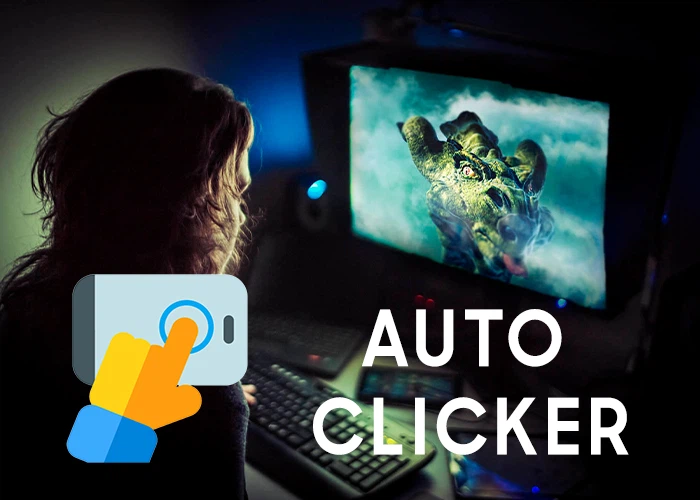 Cách sử dụng Auto Click PC và những lợi ích tuyệt vời của nó