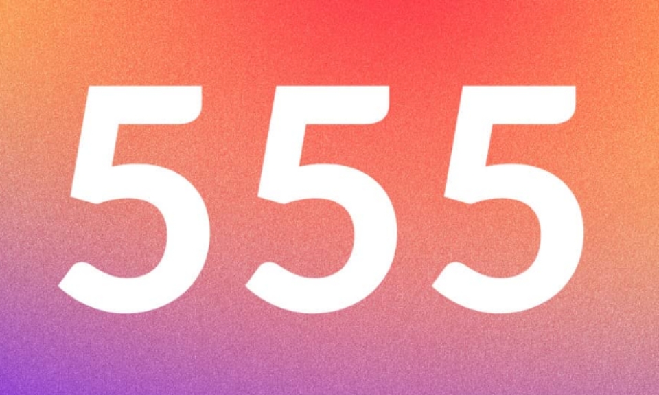 555 có ý nghĩa gì? Vạch trần ý nghĩa thật sự của con số 555